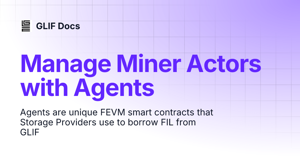 Manage Miner Actors with Agents | GLIF Docs